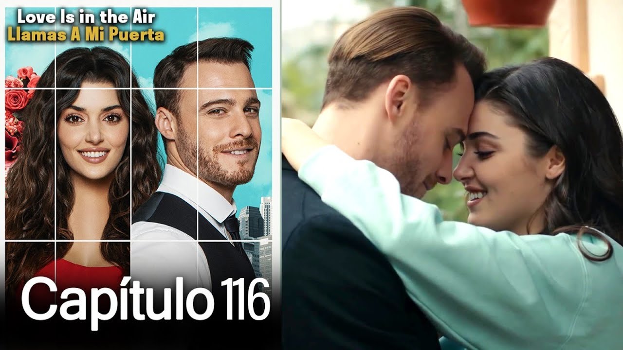 Love is in The Air / Llamas A Mi Puerta - Capitulo 116 - YouTube
