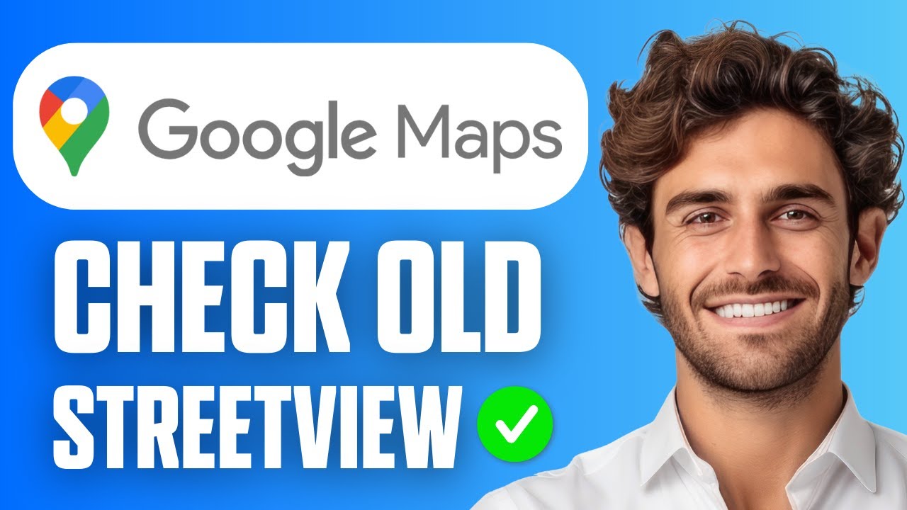 How To See Old Google Maps Street Views Travel Back in Time | Easy ...