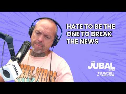 Hate to be the one to break the news - The Jubal Show's To Catch a Cheater