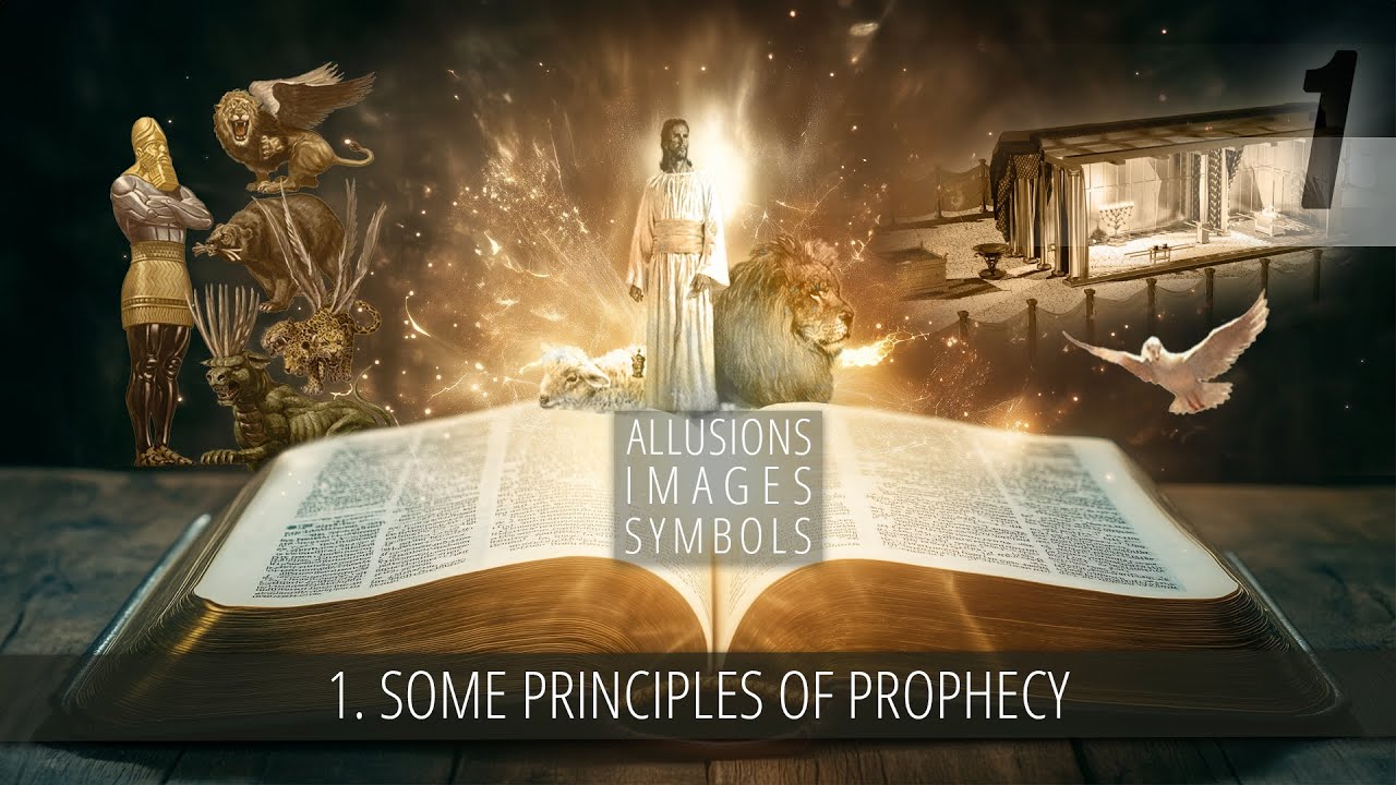 1 - Some Principles of Prophecy | Allusions, Images, Symbols - YouTube
