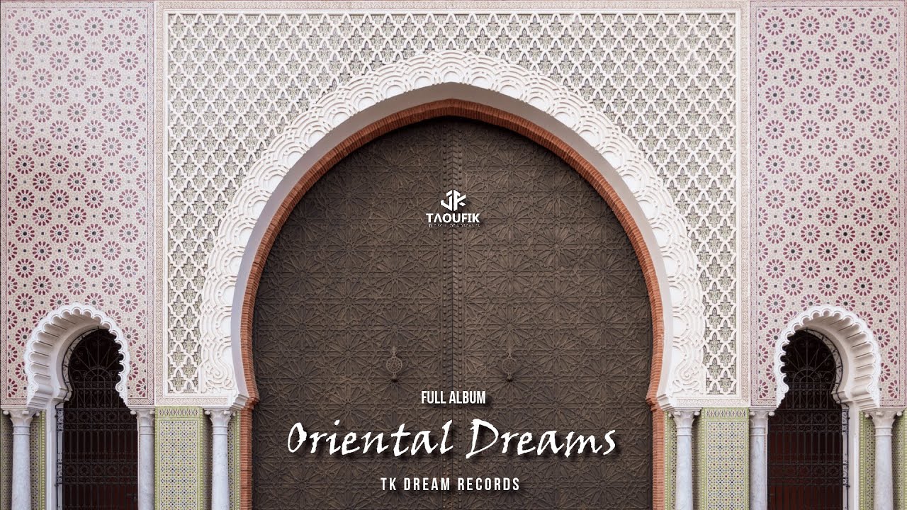 Taoufik - Oriental Dreams (Full Album) - YouTube