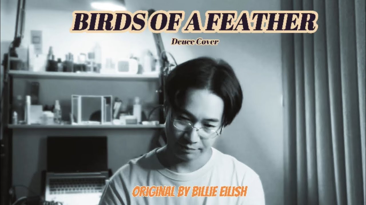 BIRDS OF A FEATHER - Billie Eilish (Cover) Deuce - YouTube