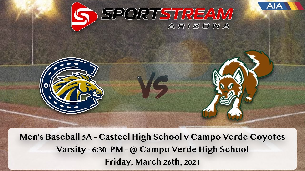 Men's Baseball 5A - Casteel Colts v Campo Verde Coyotes - Varsity - YouTube