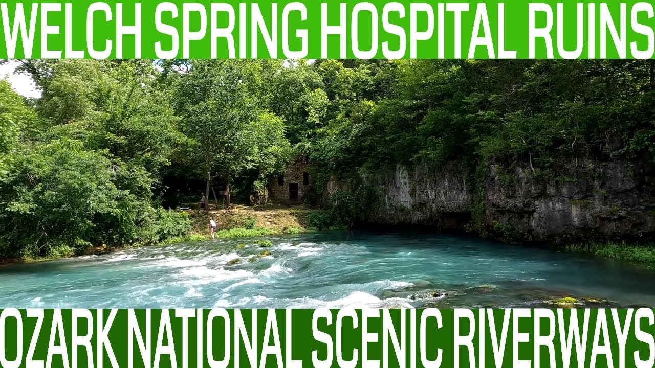 Welch Sprins & Welch Hospital Ruins - Ozark National Scenic Riverways ...