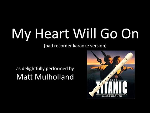 [karaoke] My Heart Will Go On - Bad /Fail Recorder version - Matt ...
