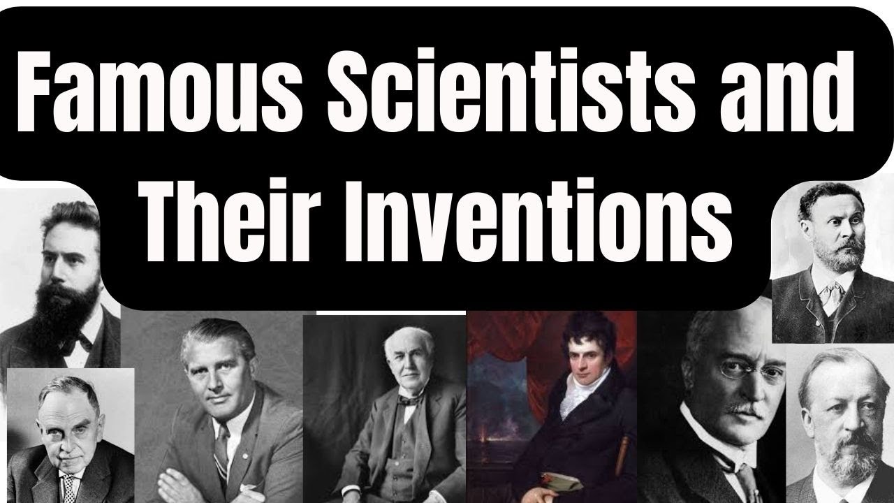 Famous Scientists and Their Inventions - YouTube