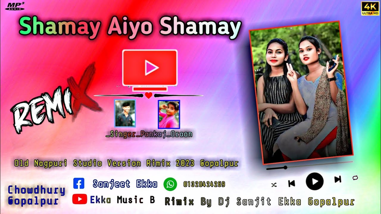 Shamay Aiyo Shamay 2023 New Nagpuri Old Studio Rimix Dj Sanjit Ekka ...