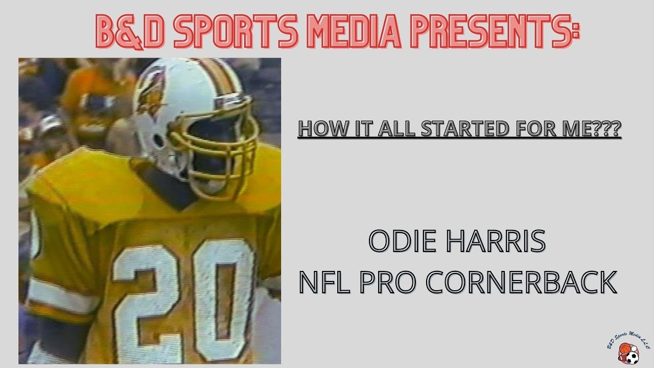 HOW IT ALL STARTED FOR ME~ NFL PRO CB/DB ODIE HARRIS - YouTube