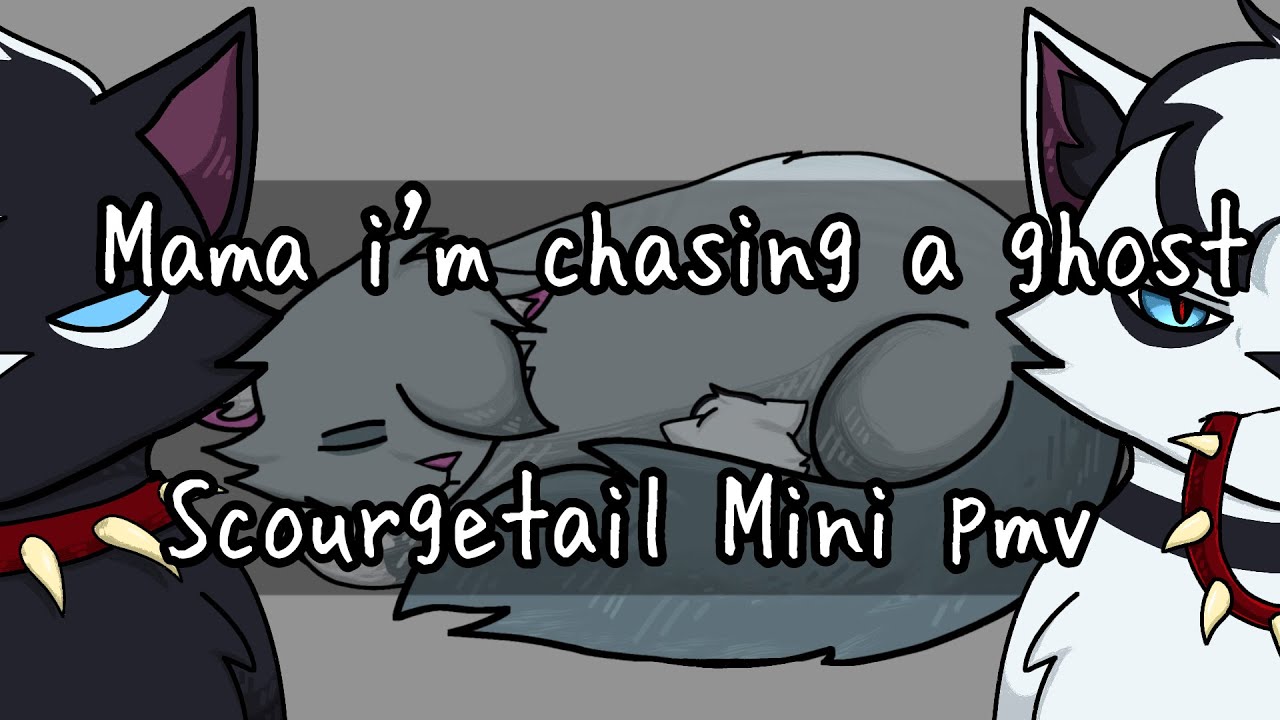 Mama I'm chasing a ghost // Scourgetail mini PMV - YouTube