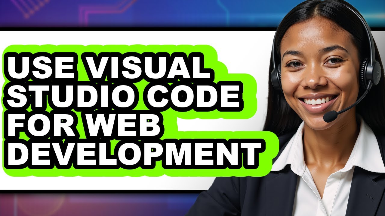 How to Use Visual Studio Code for Web Development - Step by Step - YouTube