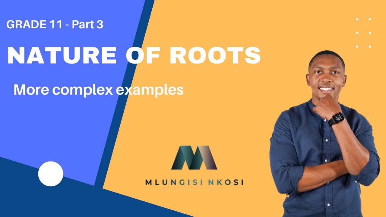 Grade 11 - Nature of Roots | Part 3 | Mlungisi Nkosi - YouTube