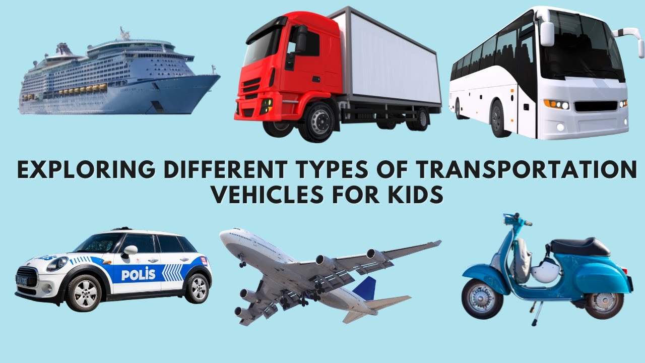 Exploring Different Types of Transportation Vehicles for Kids - YouTube