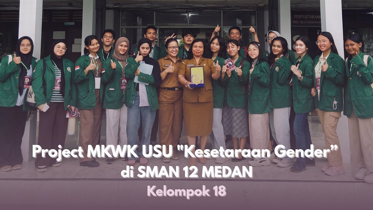 Project MKWK USU 2025 "Kesetaraan Gender" Kelompok 18, 📍SMAN 12 Medan ...