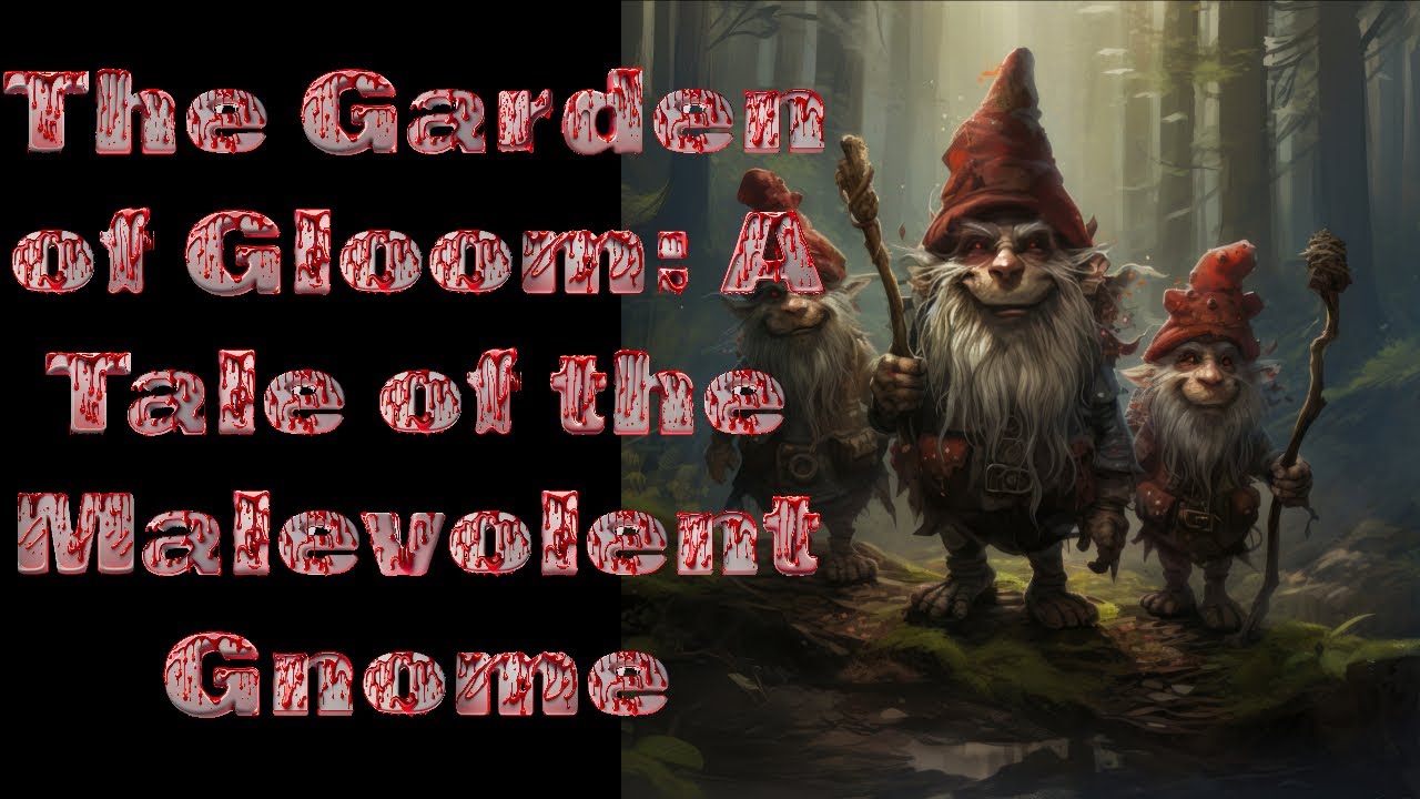 The Garden of Gloom: A Tale of the Malevolent Gnome" | A Chilling ...