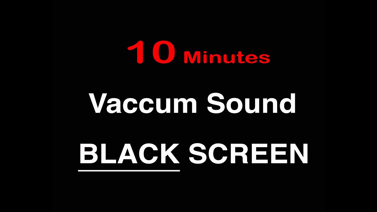Vacuum sound - 10 minutes - YouTube