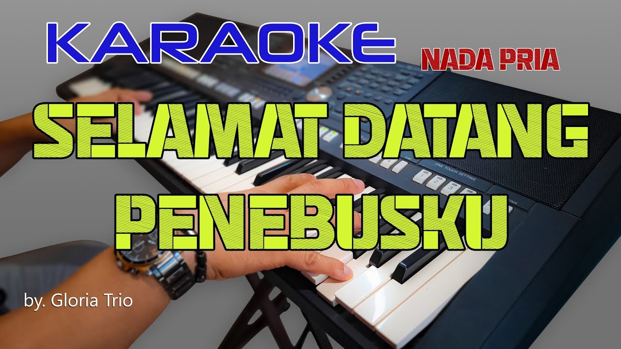 SELAMAT DATANG PENEBUSKU,BY:GLORIA TRIO,KARAOKE NADA PRIA. - YouTube