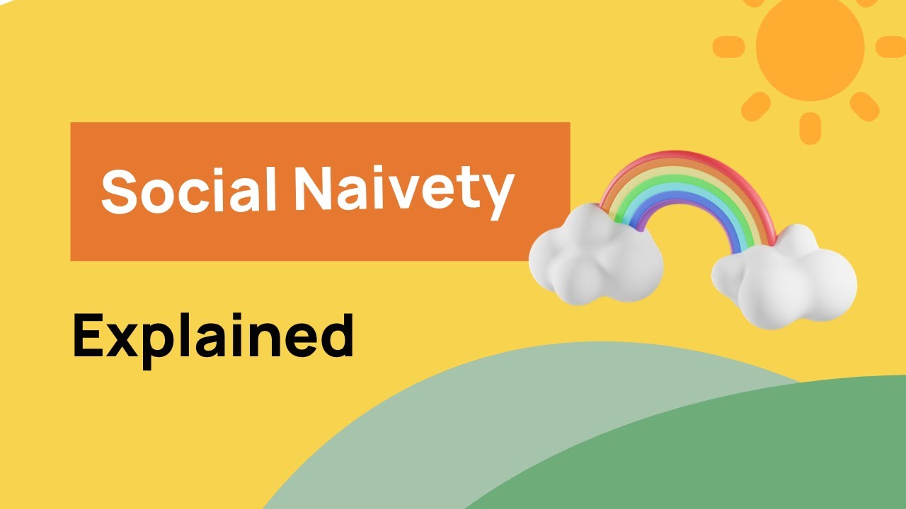 Social Naivety Explained - YouTube