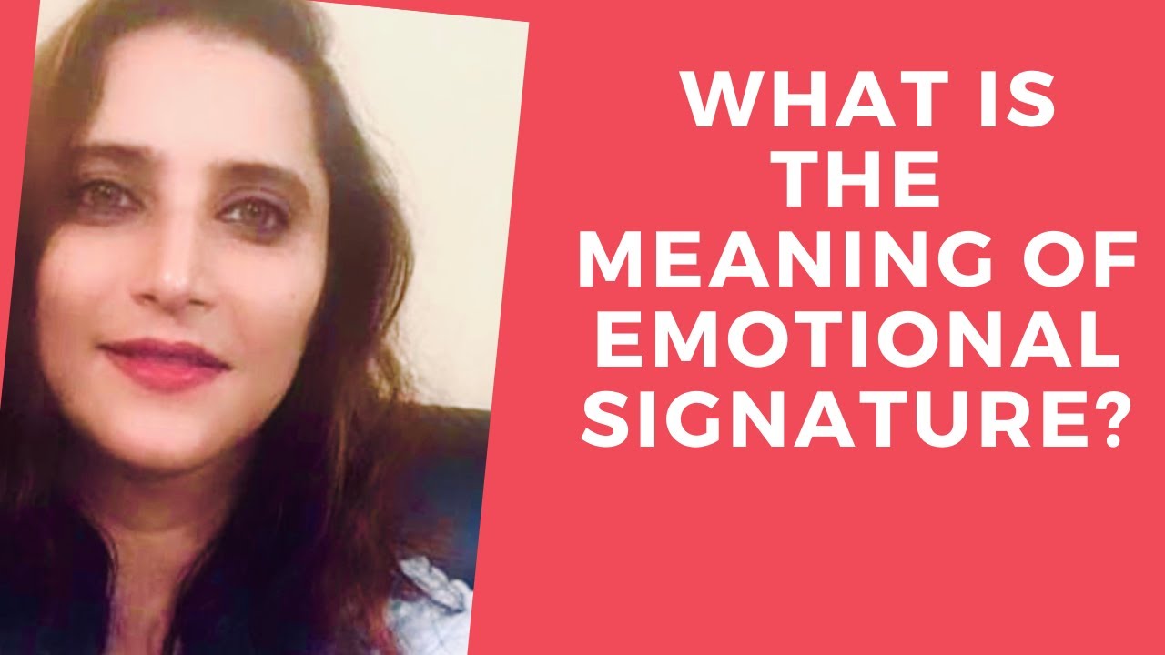 WHAT IS THE MEANING OF OUR SIGNATURE EMOTION? - YouTube