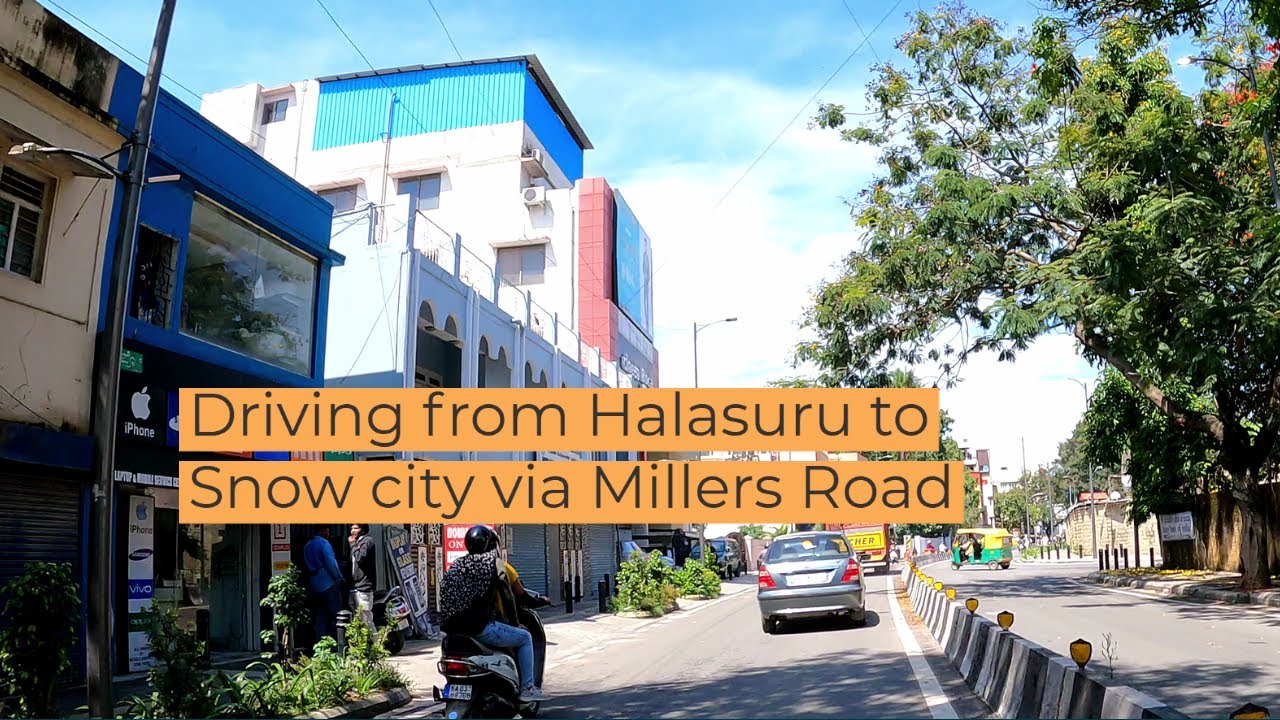 Driving from #Halasuru to Snow city in Bangalore via #Millers Road ...