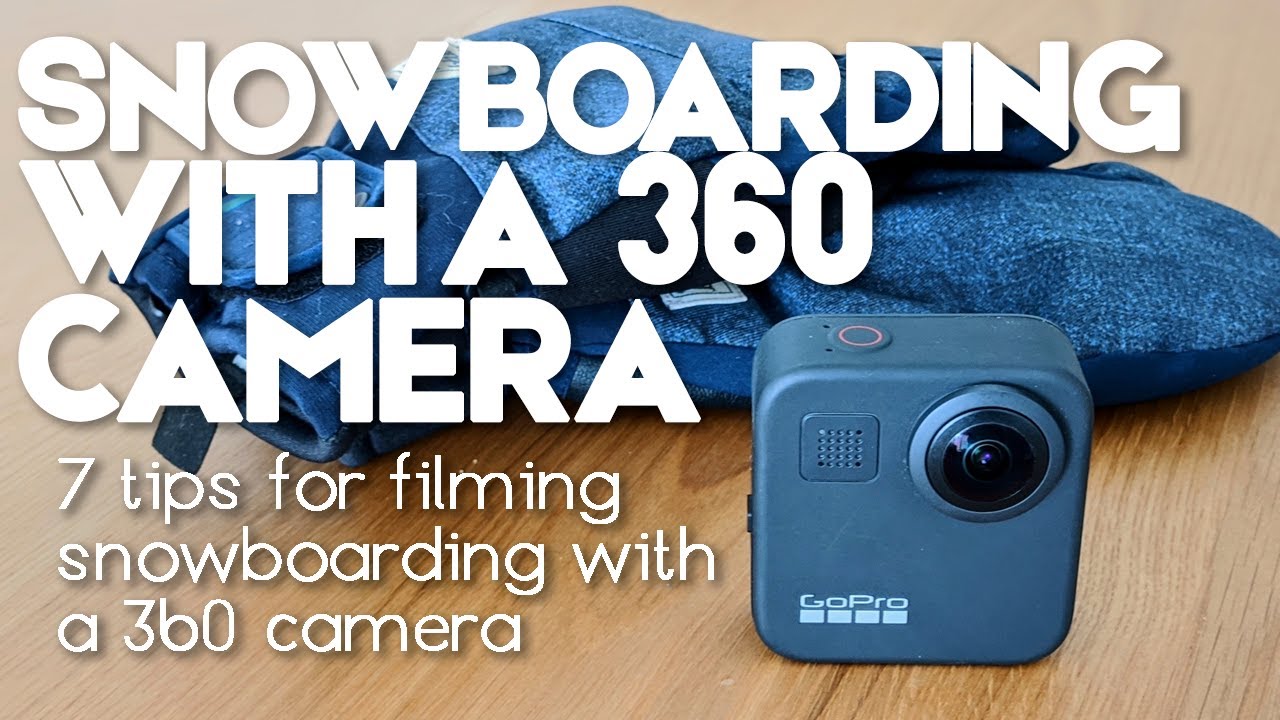 7 Tips for Filming Snowboarding with a 360 Camera I Jason Halayko ...
