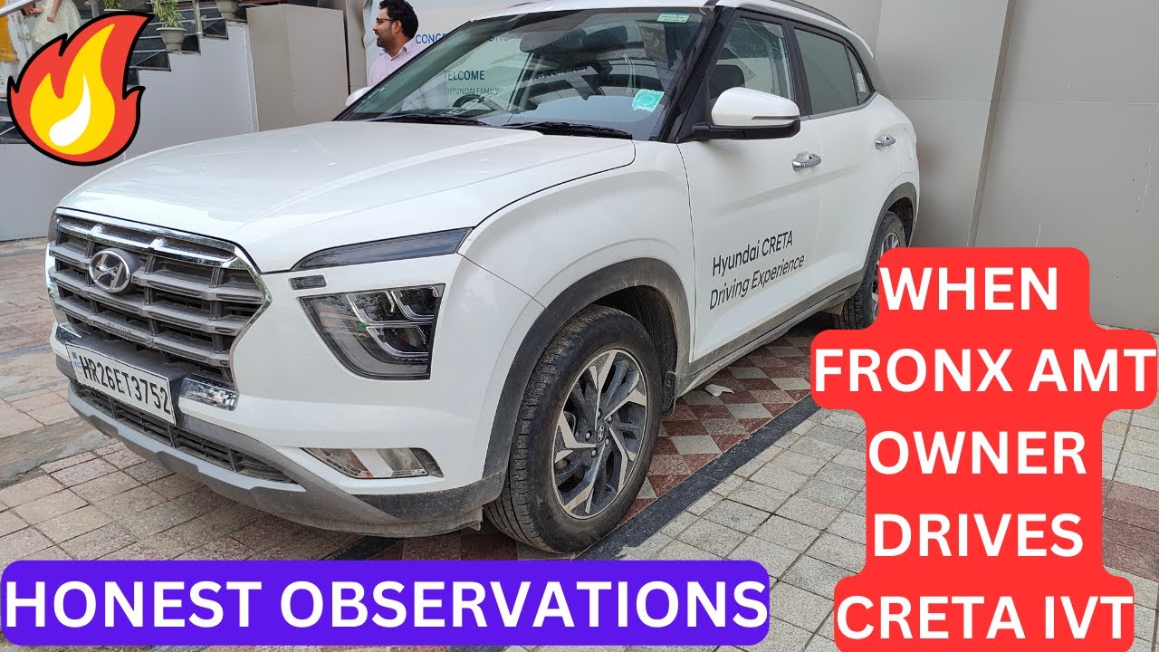 WHEN FRONX AGS OWNER DRIVE HYUNDAI CRETA IVT 🔥 | ONE MAJOR ISSUE - YouTube