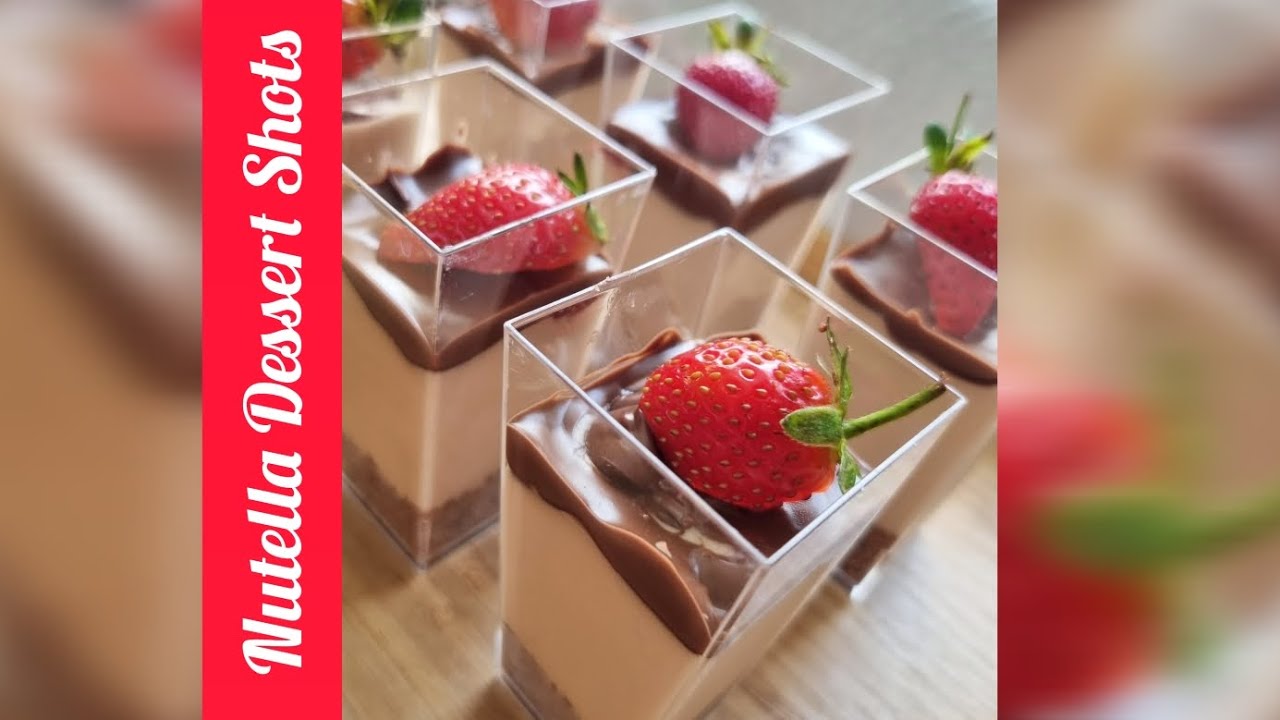 Nutella Dessert Shots| Quick Easy Yummy Recipe| No-Bake Dessert Shots ...