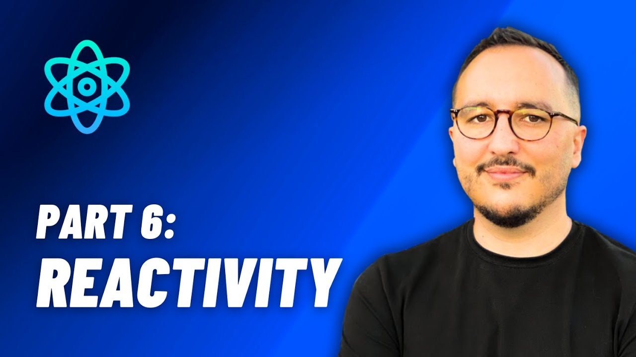 Reactivity — React: From Zero to hero — Part 6 (2024) - YouTube