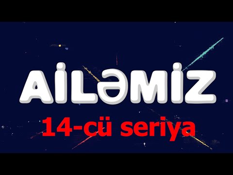 Ailemiz - 14 cü seriya