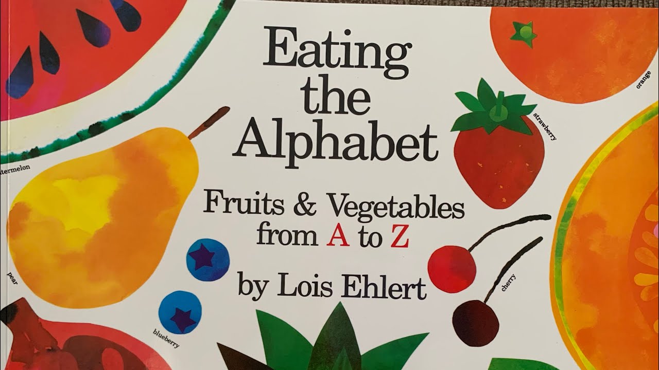 Eating the Alphabet Fruits & Vegetables from A to Z / ReadAloud/ Read ...