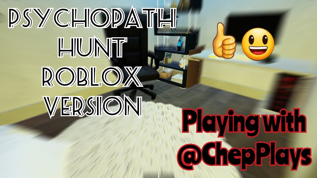 Playing Psychopath Hunt Roblox version with | @cHhHep - YouTube
