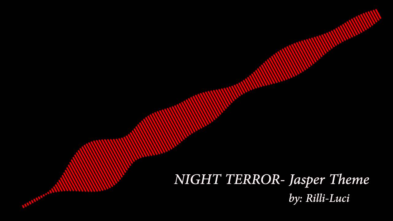 Night Terror-Jasper Theme - YouTube