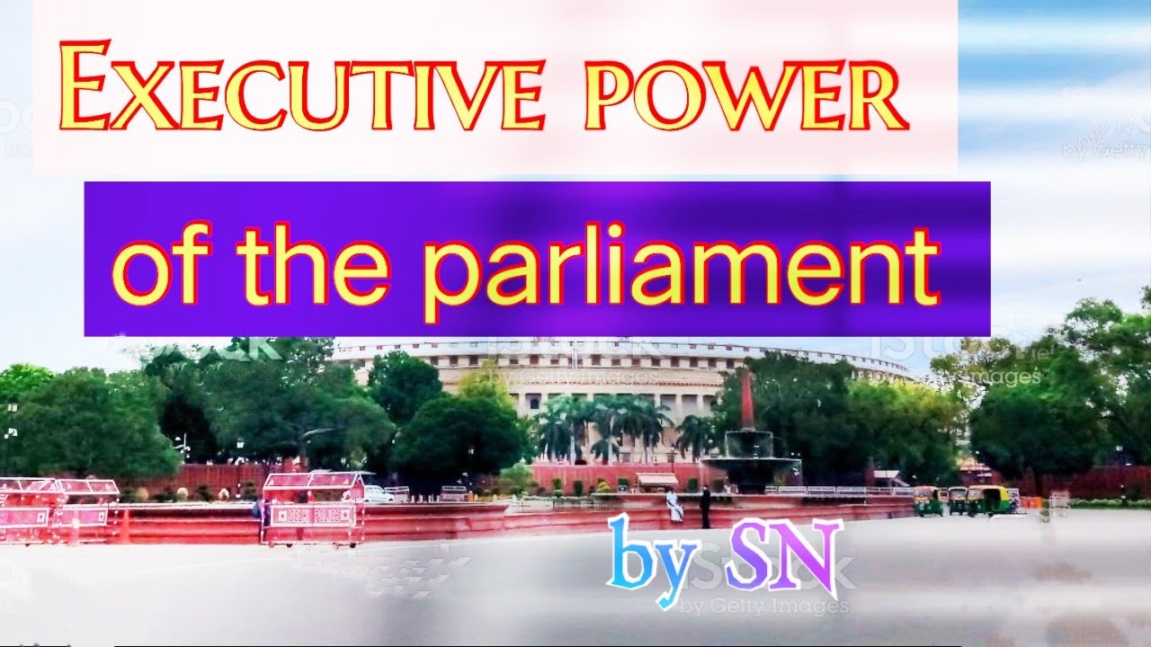 Executive power and functions of the parliament || BA 1st year ...