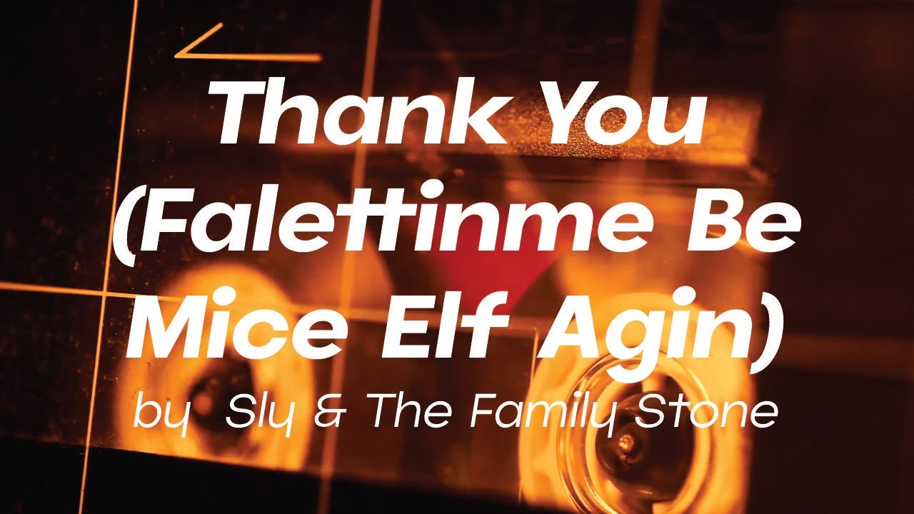 Thank You (Falettinme Be Mice Elf Agin) by Sly & The Family Stone - YouTube