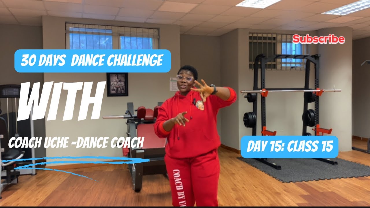 DAY 15/. CLASS 15. DANCE CLASS WITH COACH UCHE - YouTube