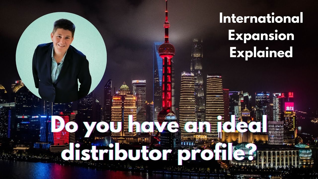 Do you have an ideal distributor profile for your export business ...
