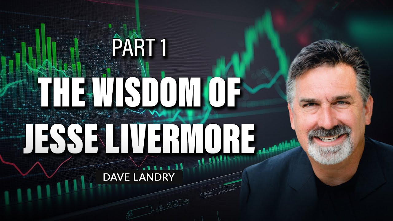 The Wisdom Of Livermore, Part 1 | Dave Landry | Trading Simplified (04. ...
