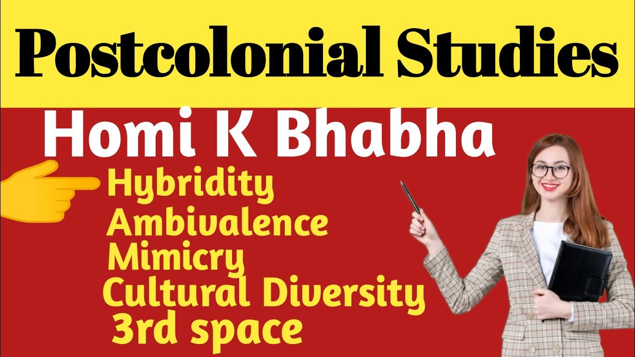 Homi K bhabha | Hybridity | Ambivalence | Mimicry | cultural diversity ...