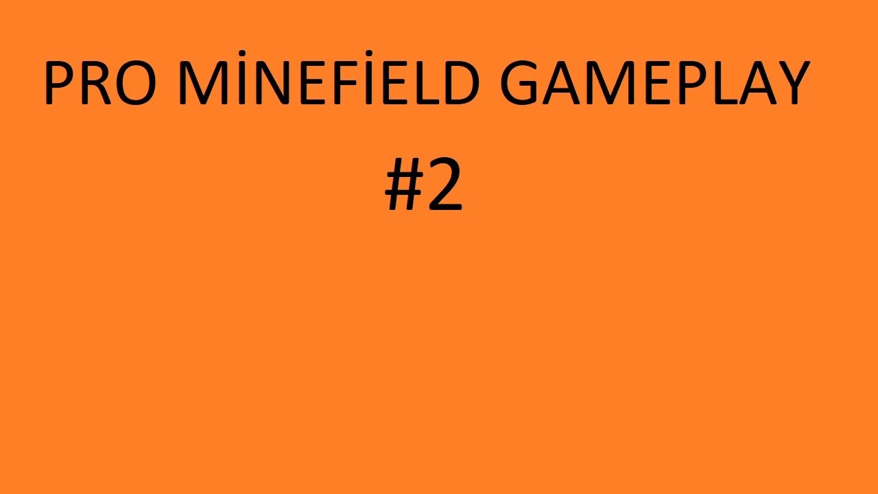 PROFESSİONEL MİNEFİELD GAMEPLAY #2 !!!!! - YouTube