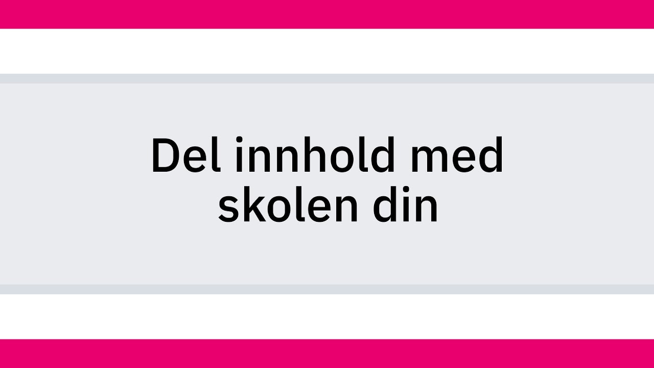 Del innhold med skolen din - YouTube