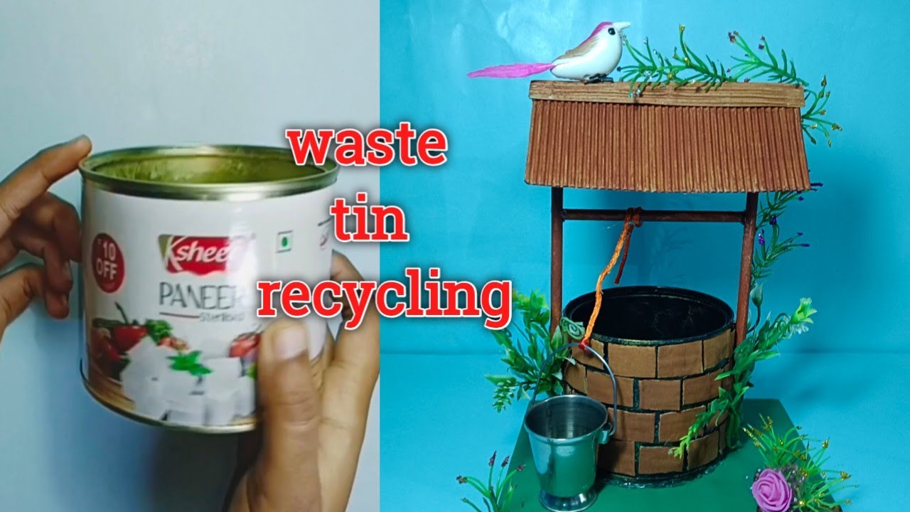 how to make water well with waste tin /craft home decor/recycle reuse ...