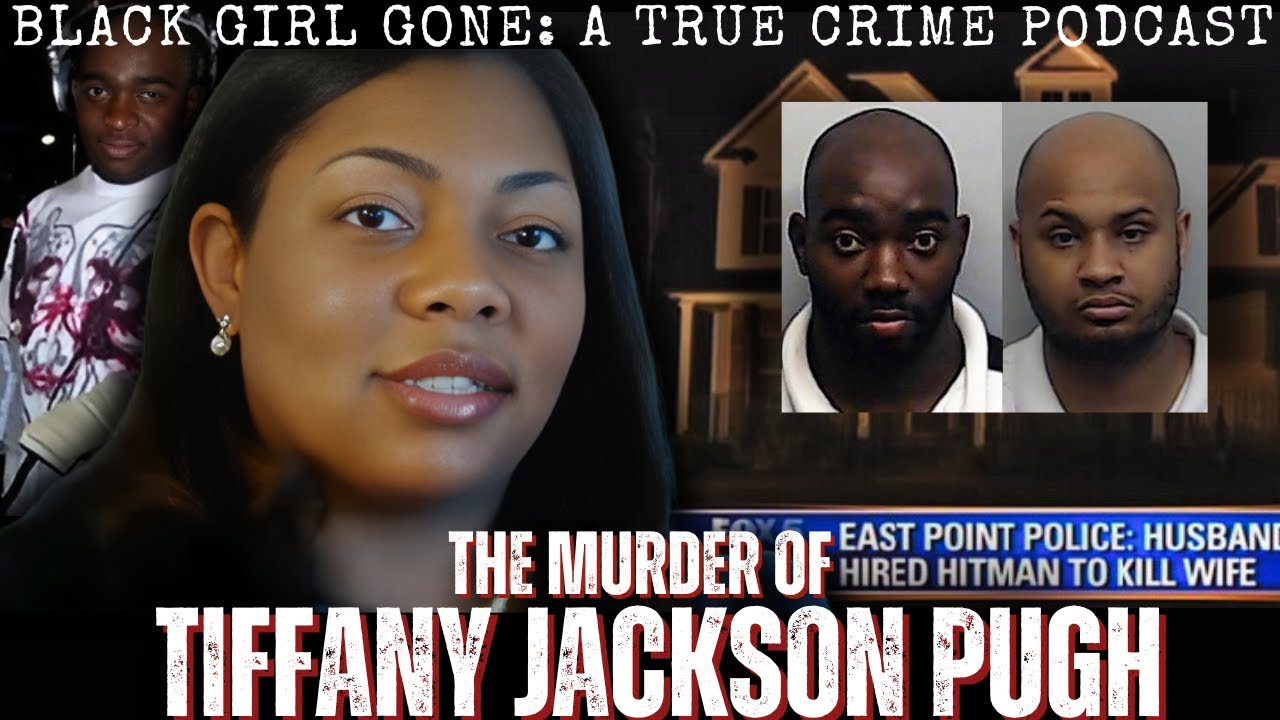 The MURDER Of Tiffany Jackson Pugh | Black Girl Gone: A True Crime ...