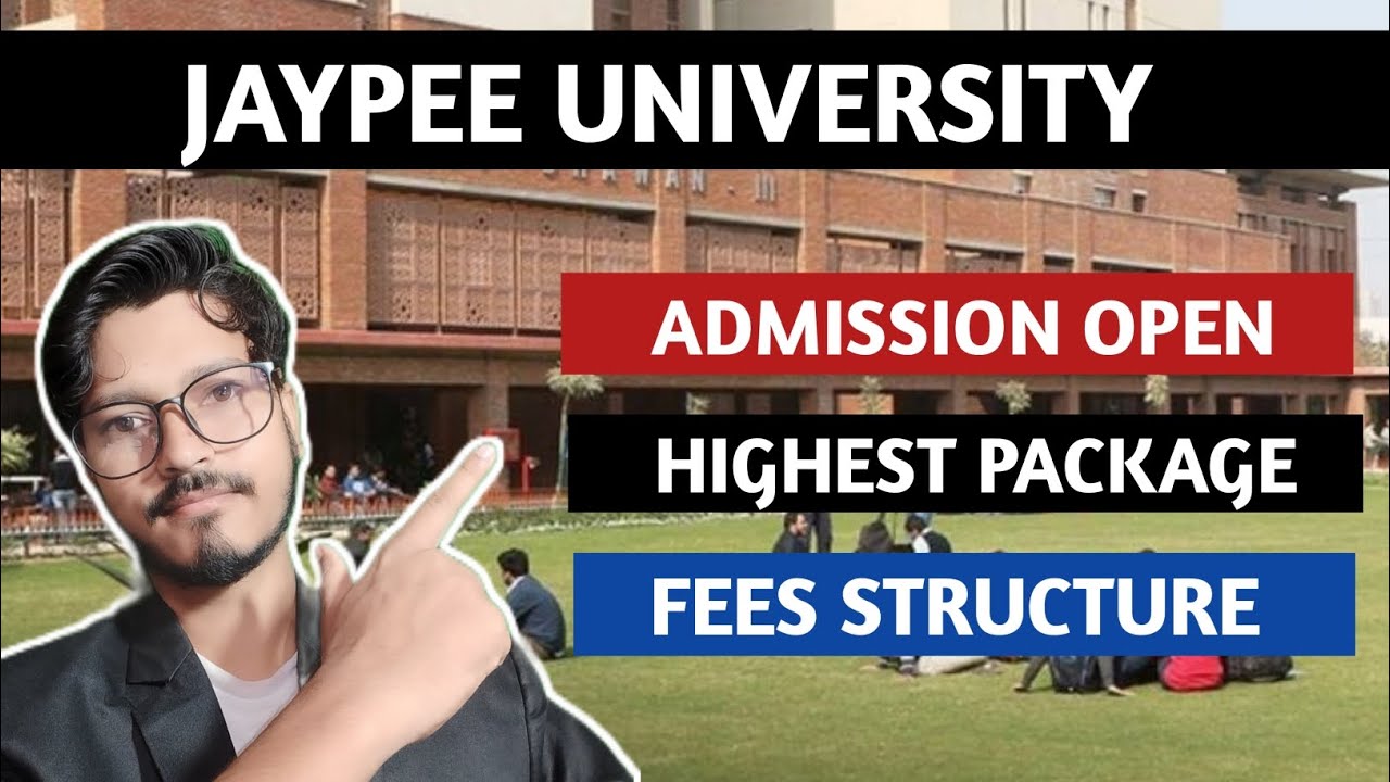 JAYPEE UNIVERSITY REVIEW | ADMISSION OPEN | HIGHEST PLACEMENT | FEES ...