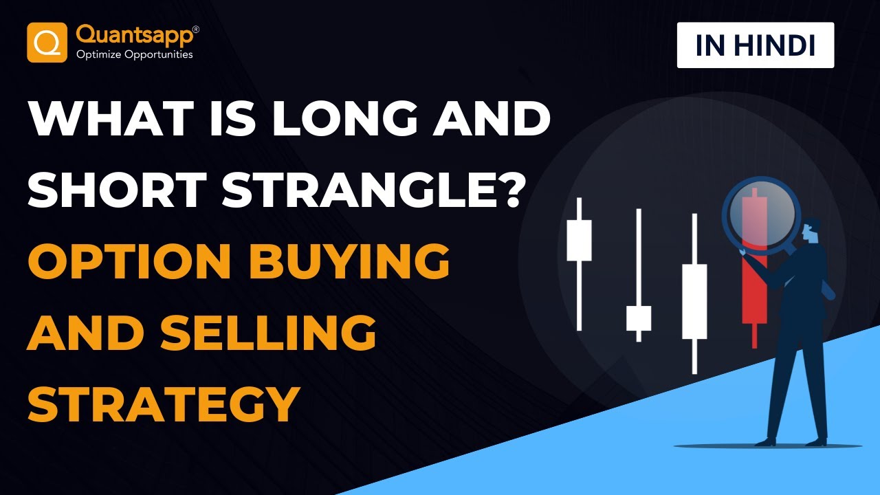 What is Long and Short Strangle? Option Buying and Selling Strategy ...
