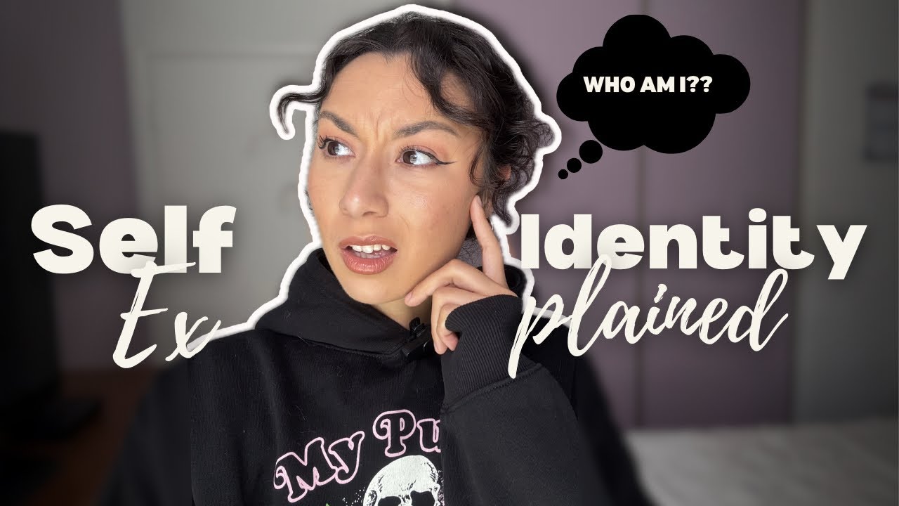WAIT WHO AM I REALLY?! SELF-IDENTITY EXPLAINED - YouTube