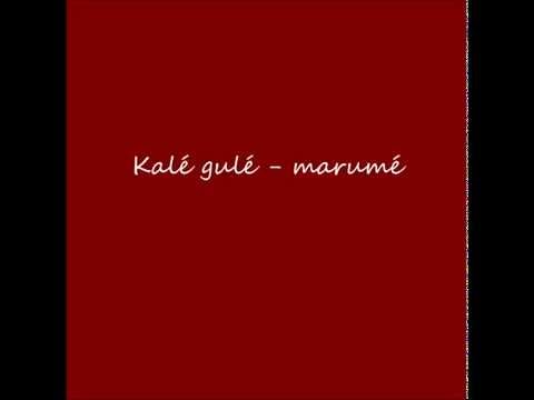 Kalé Gulé - Marumé