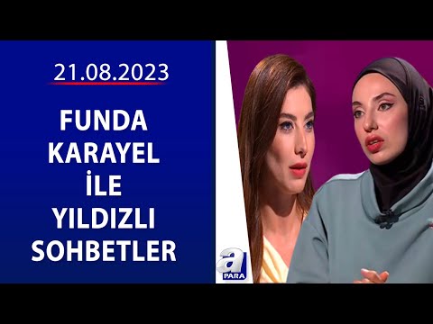 Funda Karayel ile Yıldızlı Sohbetler - Kübra Dağlı | 21.08.2023 | A Para