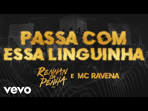 Rennan da Penha, Mc Ravenna - Passa Com Essa Linguinha (Ao Vivo)
