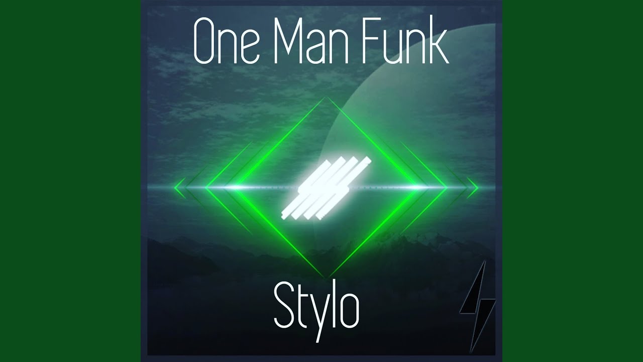One Man Funk - Stylo: Song Lyrics, Music Videos & Concerts