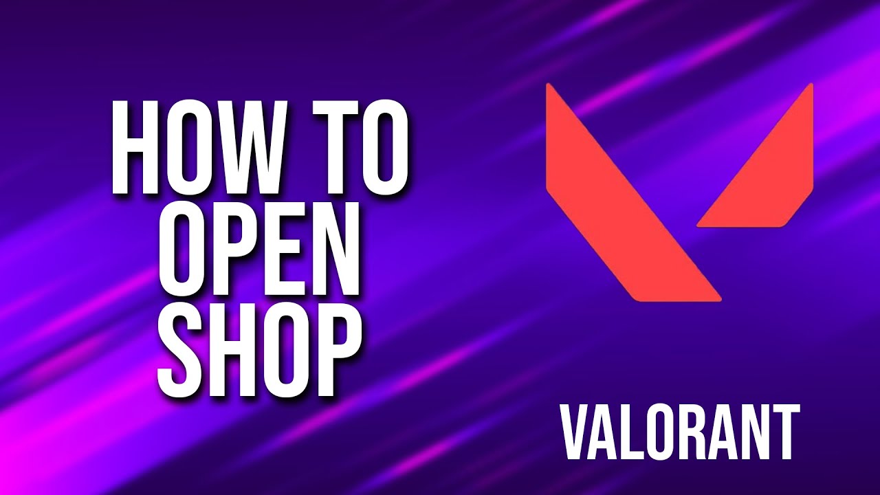 How To Open Shop Valorant Tutorial - YouTube
