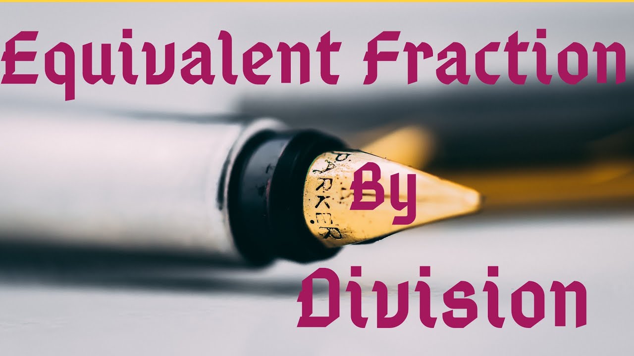 Equivalent Fraction By Division In Hindi Fraction For Class 4 Equivalent Fraction By Division In Hindi Fraction For Class 4